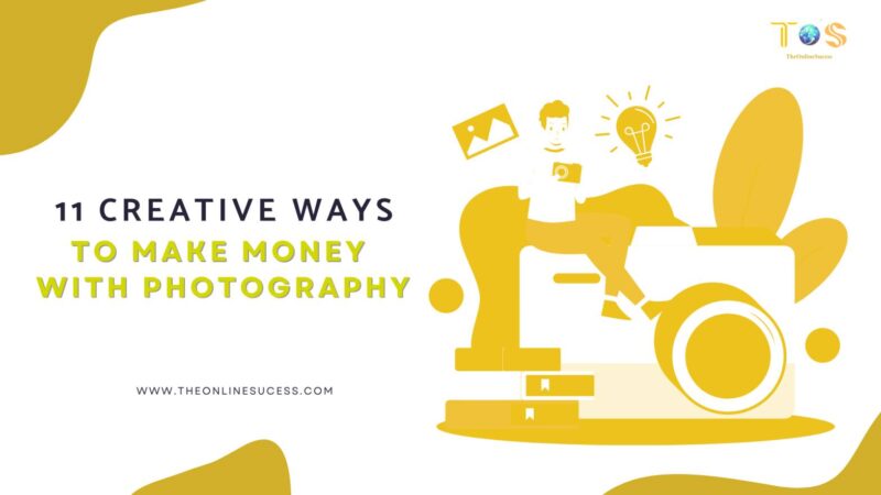 11 Creative Ways to Make Money with Photography 2026